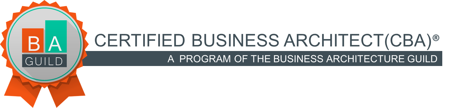 Business Architecture Guild Announces the Certified Business Architect (CBA)® Program